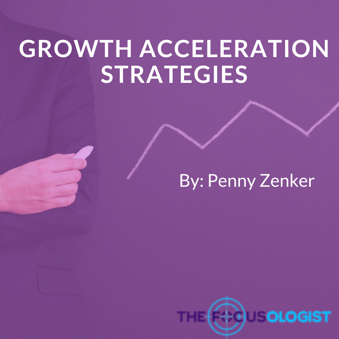 Growth Acceleration Strategies – The Focusologist Learning Center
